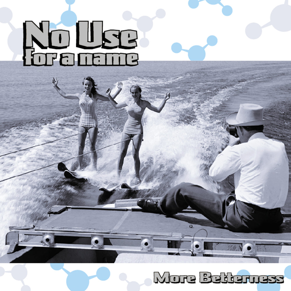 No Use For A Name More Betterness Vinyl Record & CD – Fat Wreck Chords